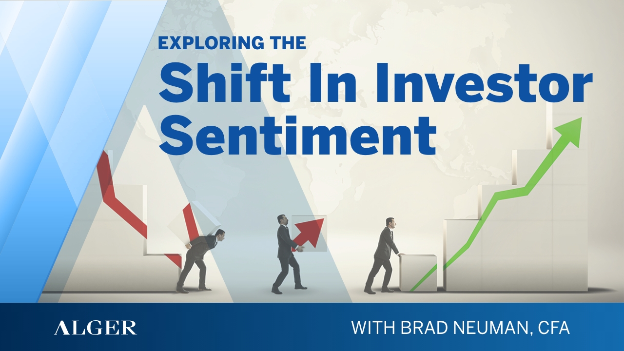 Video: Exploring the Shift in Investor Sentiment | Alger